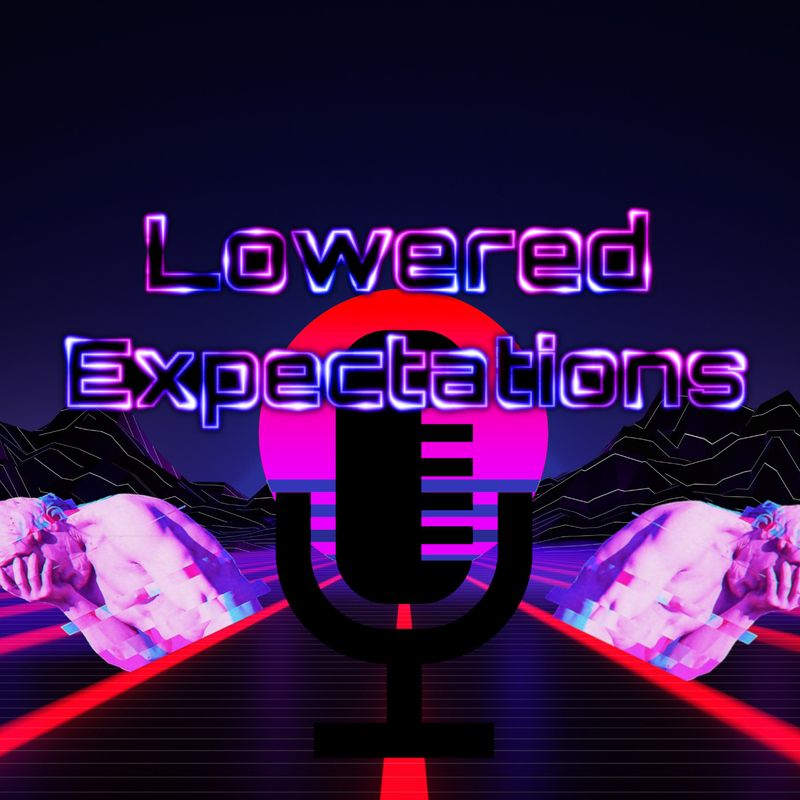Lowered Expectations - Lowered Expectations 17: Guardians of the ...
